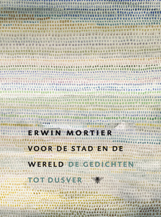 Voor de Stad en de Wereld - Erwin Mortier - De Bezige Bij