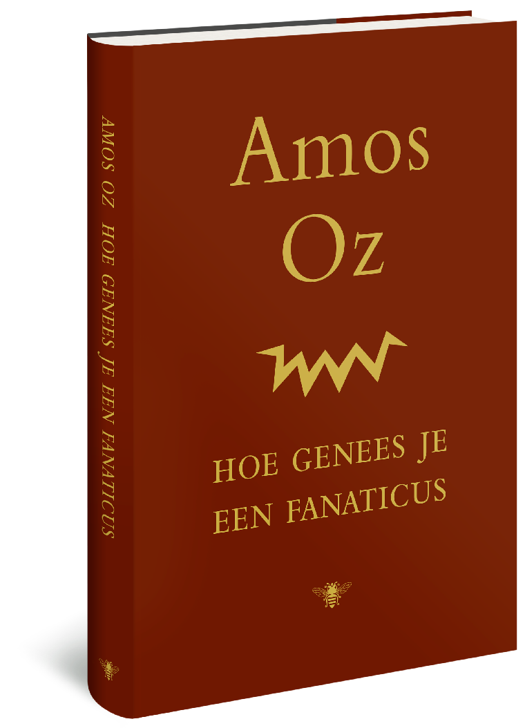 Hoe genees je een fanaticus - Amos Oz - De Bezige Bij