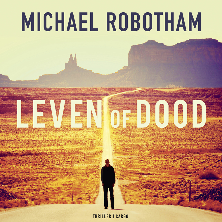 Leven of dood - Michael Robotham - Cargo