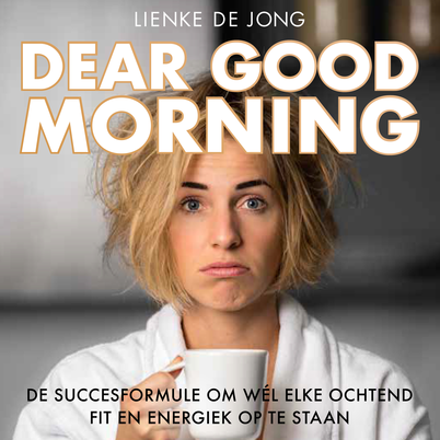 Dear Good Morning - Lienke de Jong - A.W. Bruna Uitgevers