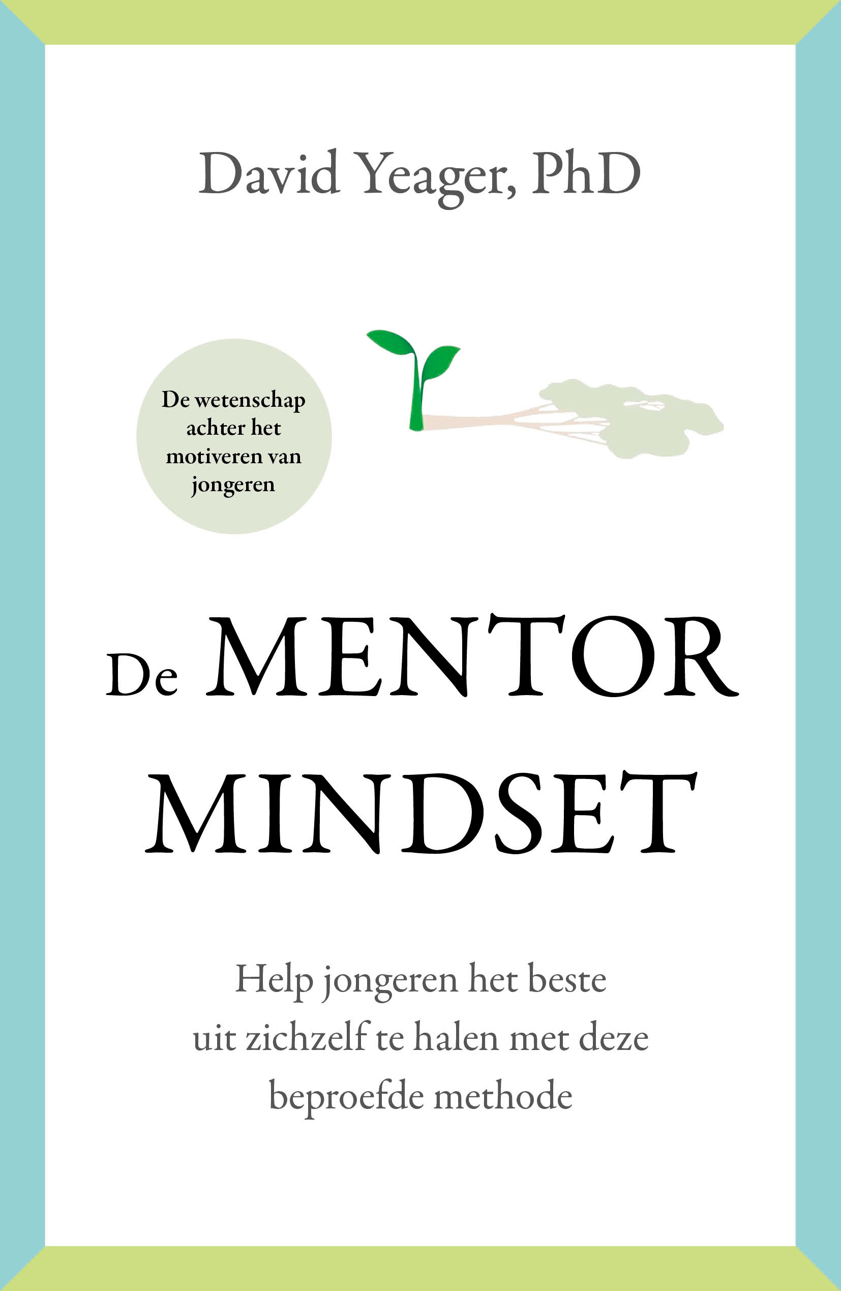 De mentormindset - David Yeager - A.W. Bruna Uitgevers
